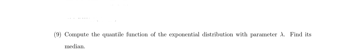 Solved (9) ﻿Compute the quantile function of the exponential | Chegg.com
