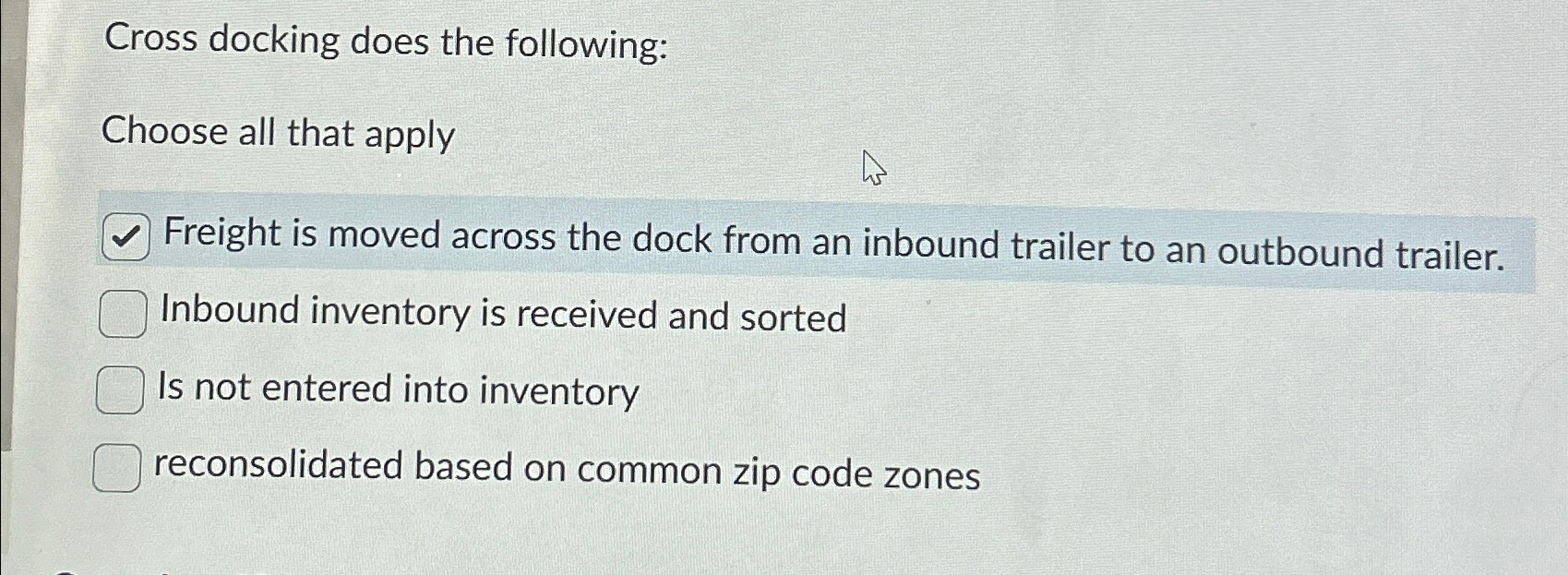 Solved Cross docking does the following:Choose all that | Chegg.com