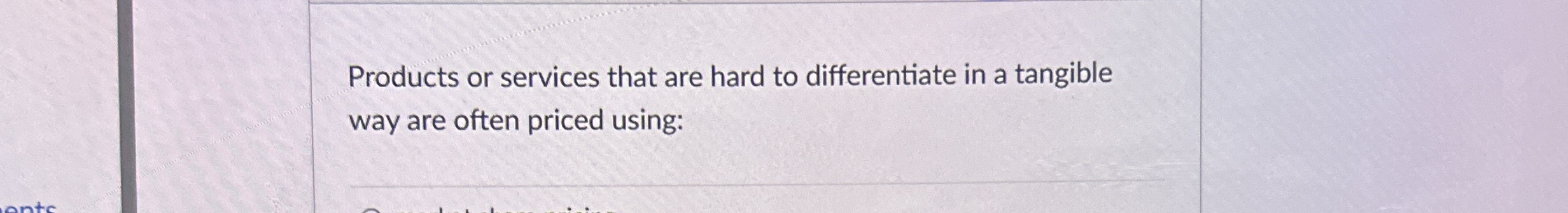 Solved Products or services that are hard to differentiate | Chegg.com