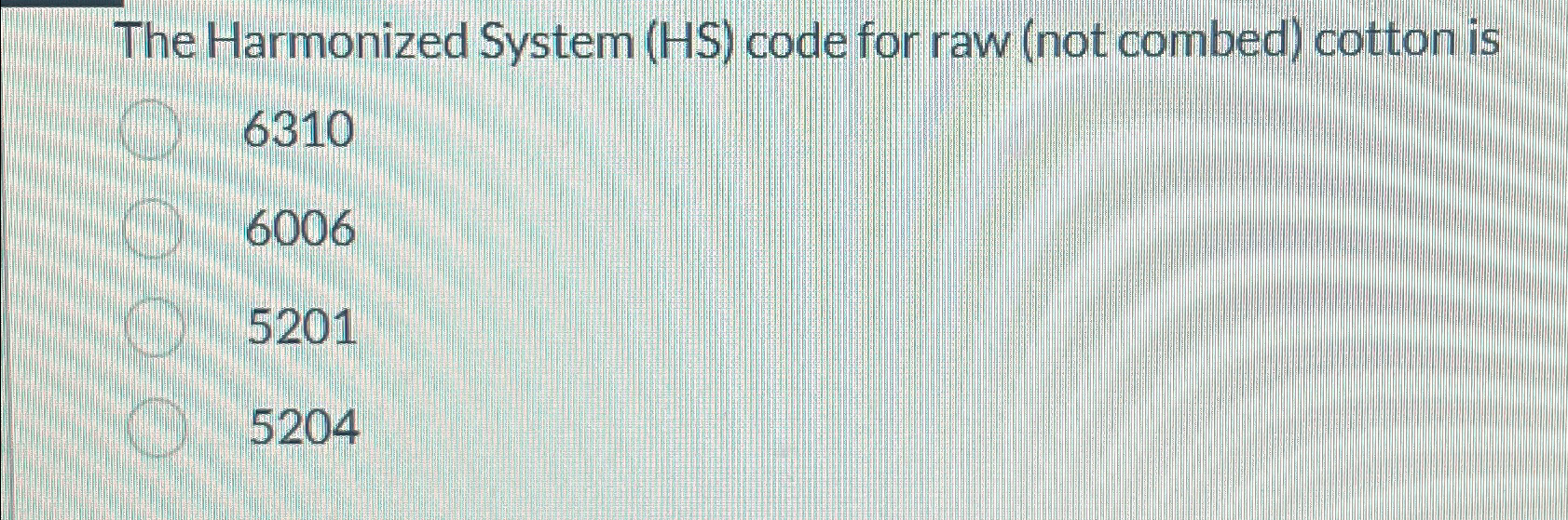 Solved The Harmonized System (HS) ﻿code for raw (not combed) | Chegg.com