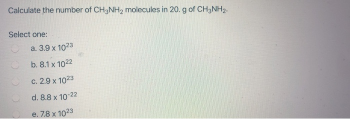 Solved Calculate the number of CH3NH2 molecules in 20. g of | Chegg.com