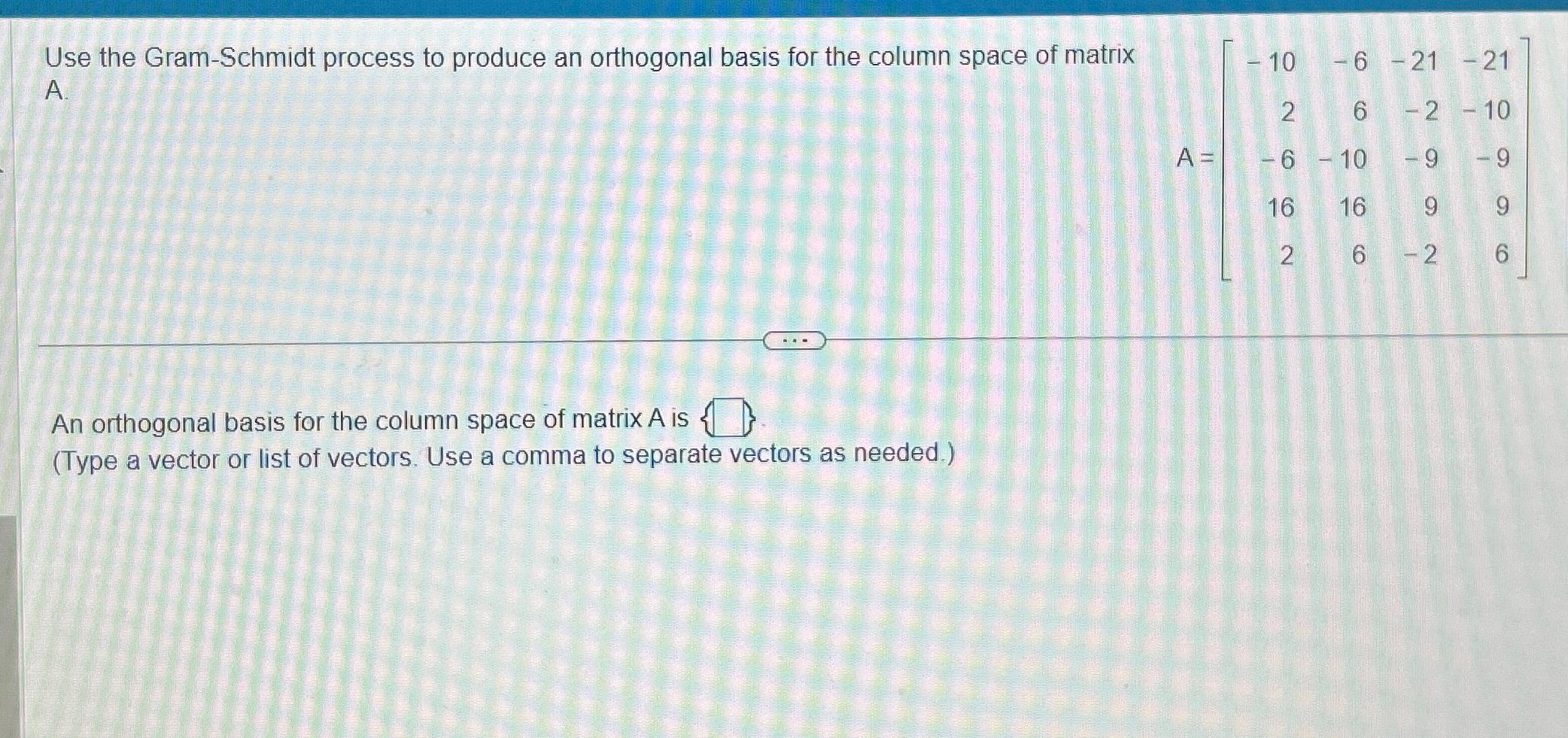 Solved Use the Gram-Schmidt process to produce an orthogonal | Chegg.com