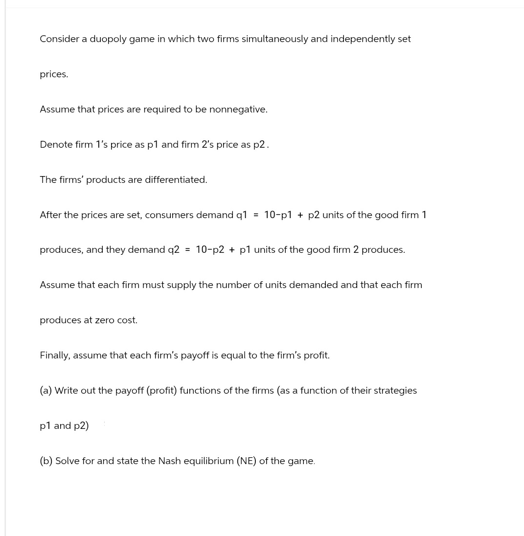 Solved Consider a duopoly game in which two firms | Chegg.com