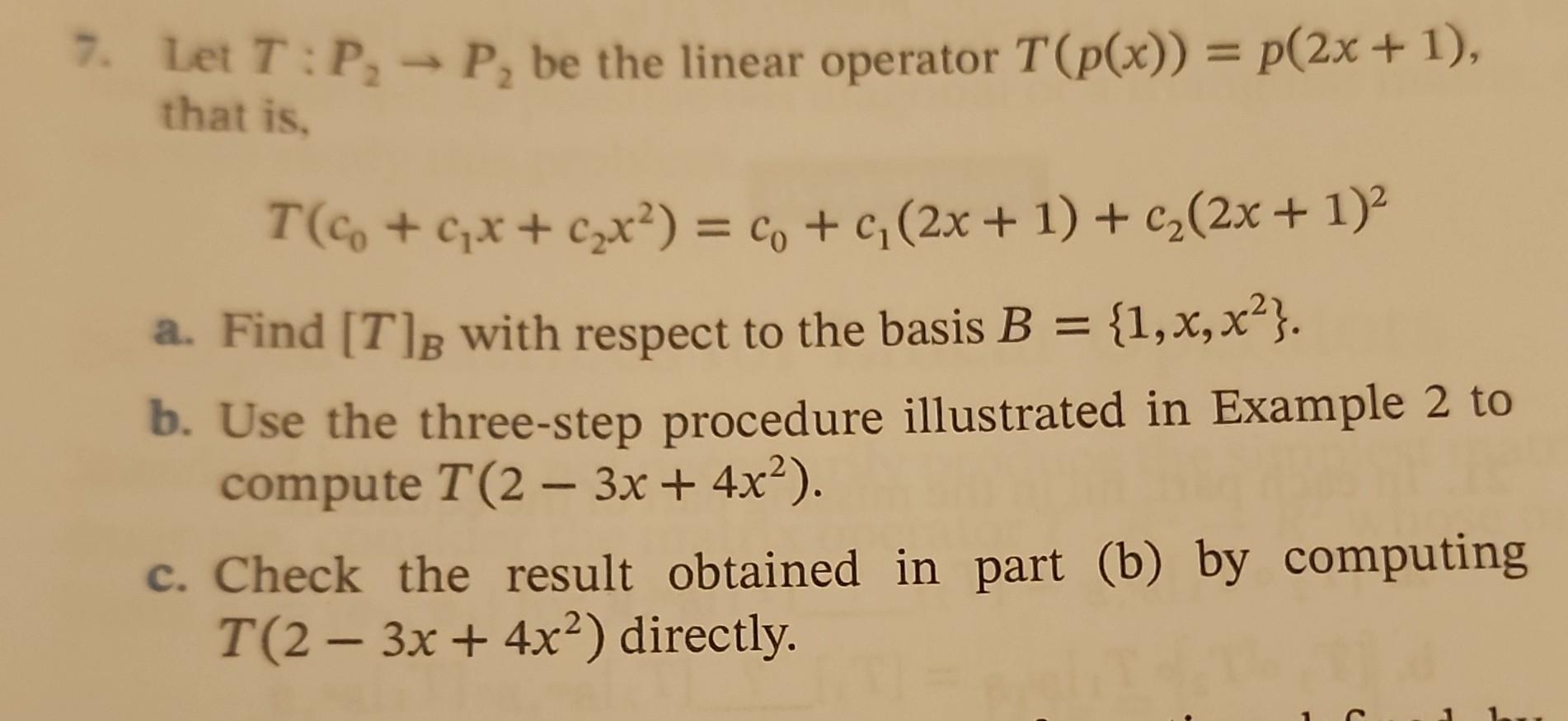 Solved Let T:P2→P2 be the linear operator T(p(x))=p(2x+1), | Chegg.com