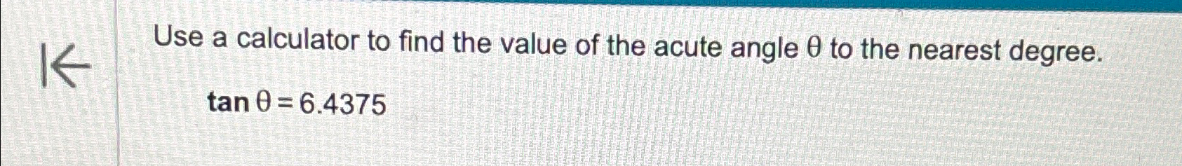 Solved Use a calculator to find the value of the acute angle | Chegg.com