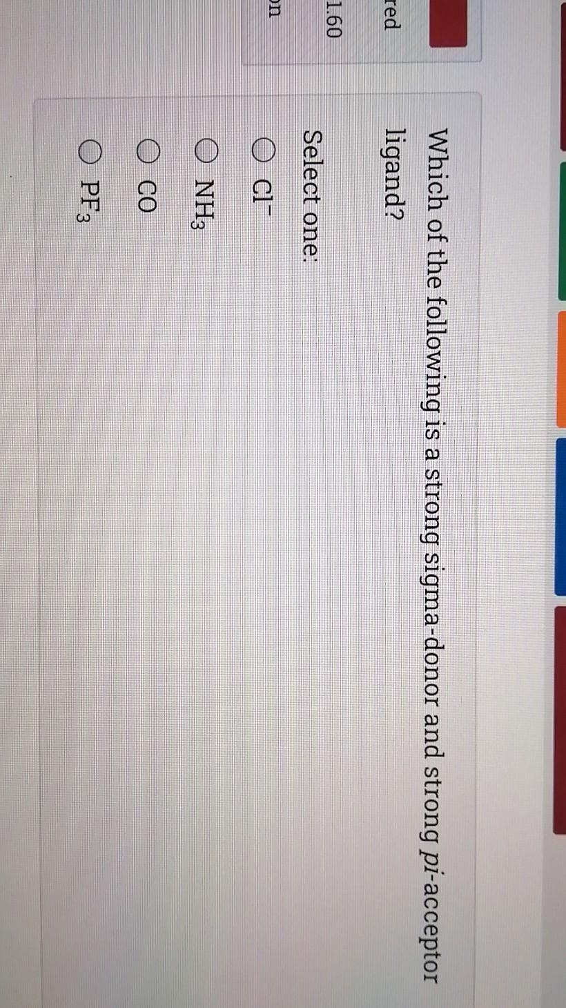 Solved Which of the following is a strong sigma-donor and | Chegg.com