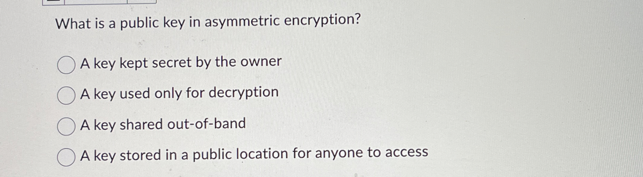 Solved What is a public key in asymmetric encryption?A key | Chegg.com