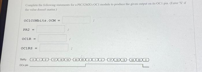 Complere the following statements for a PIC32MX's OCl | Chegg.com