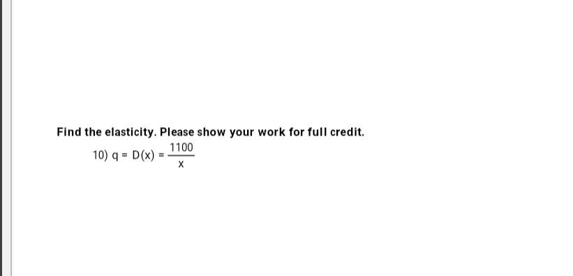 Solved Find the elasticity. Please show your work for full | Chegg.com