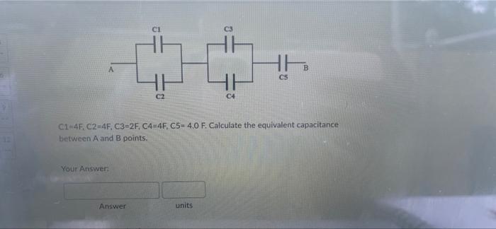 Solved th A C2 C4 C1-4F, C2-4F, C3-2F, C4-4F, C5- 4.0 F. | Chegg.com