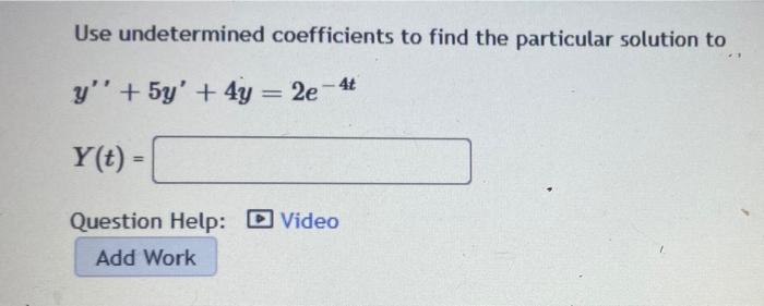 Solved Use Undetermined Coefficients To Find The Particular