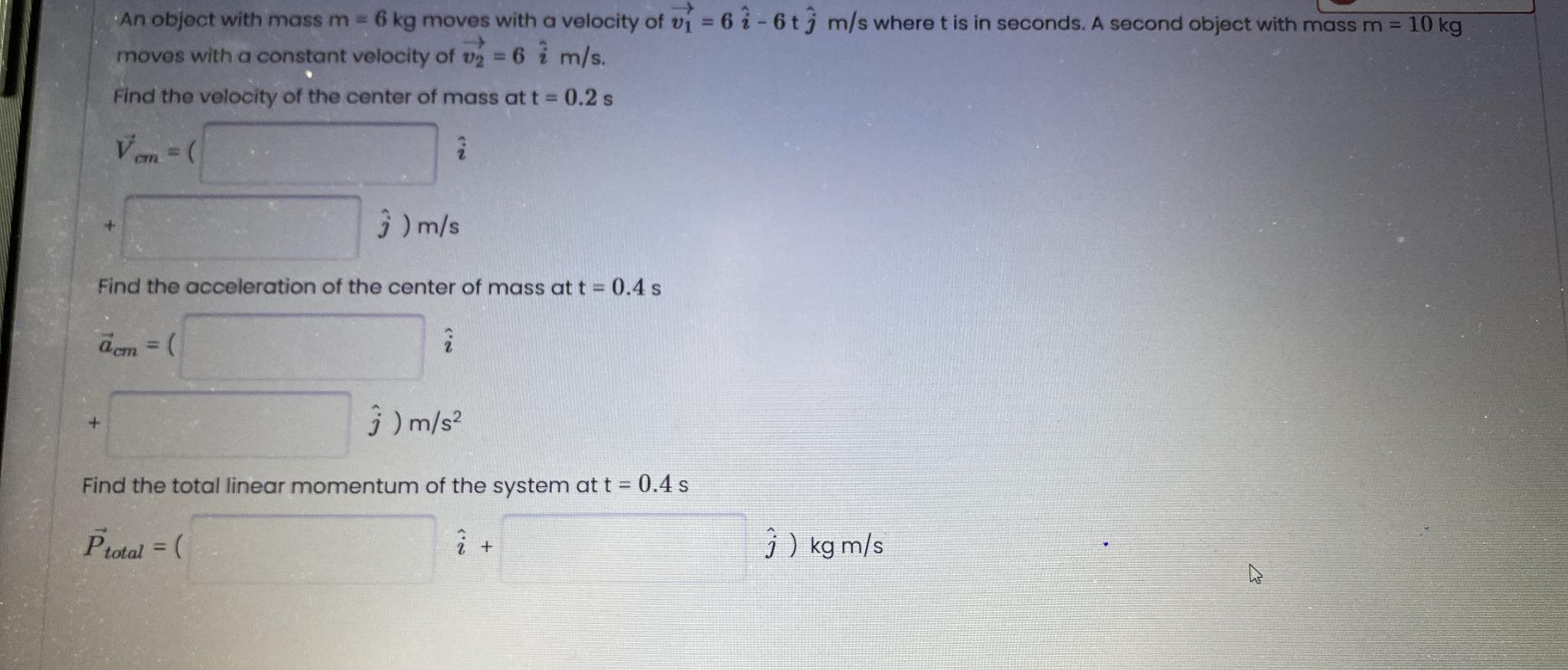 Solved An object with mass m=6kg ﻿moves with a velocity of | Chegg.com
