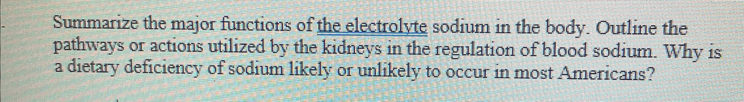 Solved Summarize the major functions of the electrolyte | Chegg.com