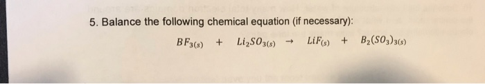 Solved 5. Balance the following chemical equation (if | Chegg.com