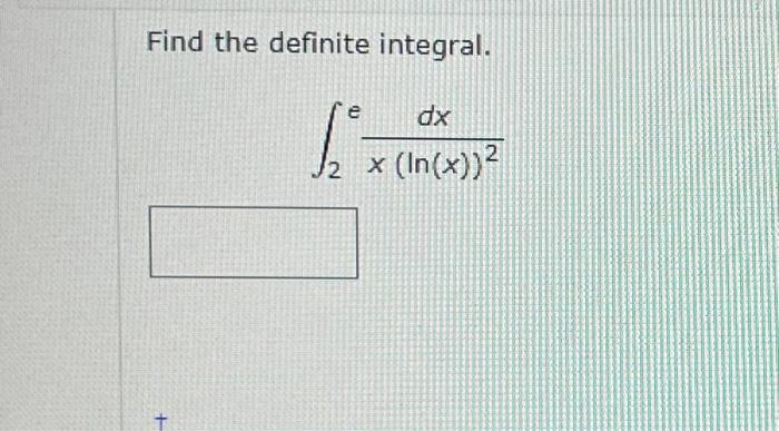 Solved Find the definite integral. ∫2ex(ln(x))2dx | Chegg.com