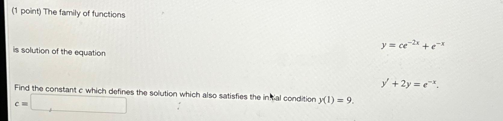 Solved (1 ﻿point) ﻿The family of functionsis solution of the | Chegg.com