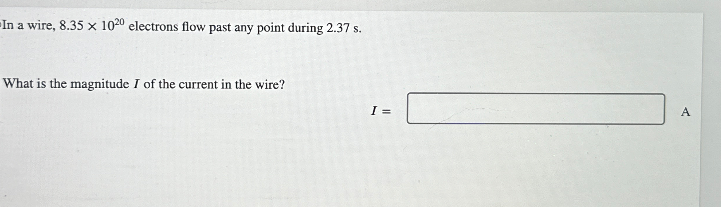 Solved In a wire, 8.35×1020 ﻿electrons flow past any point | Chegg.com