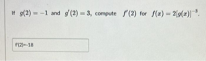Solved If g(2)=−1 and g′(2)=3, compute f′(2) for | Chegg.com