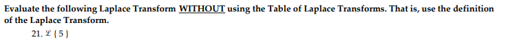 Solved Evaluate the following Laplace Transform WITHOUT | Chegg.com