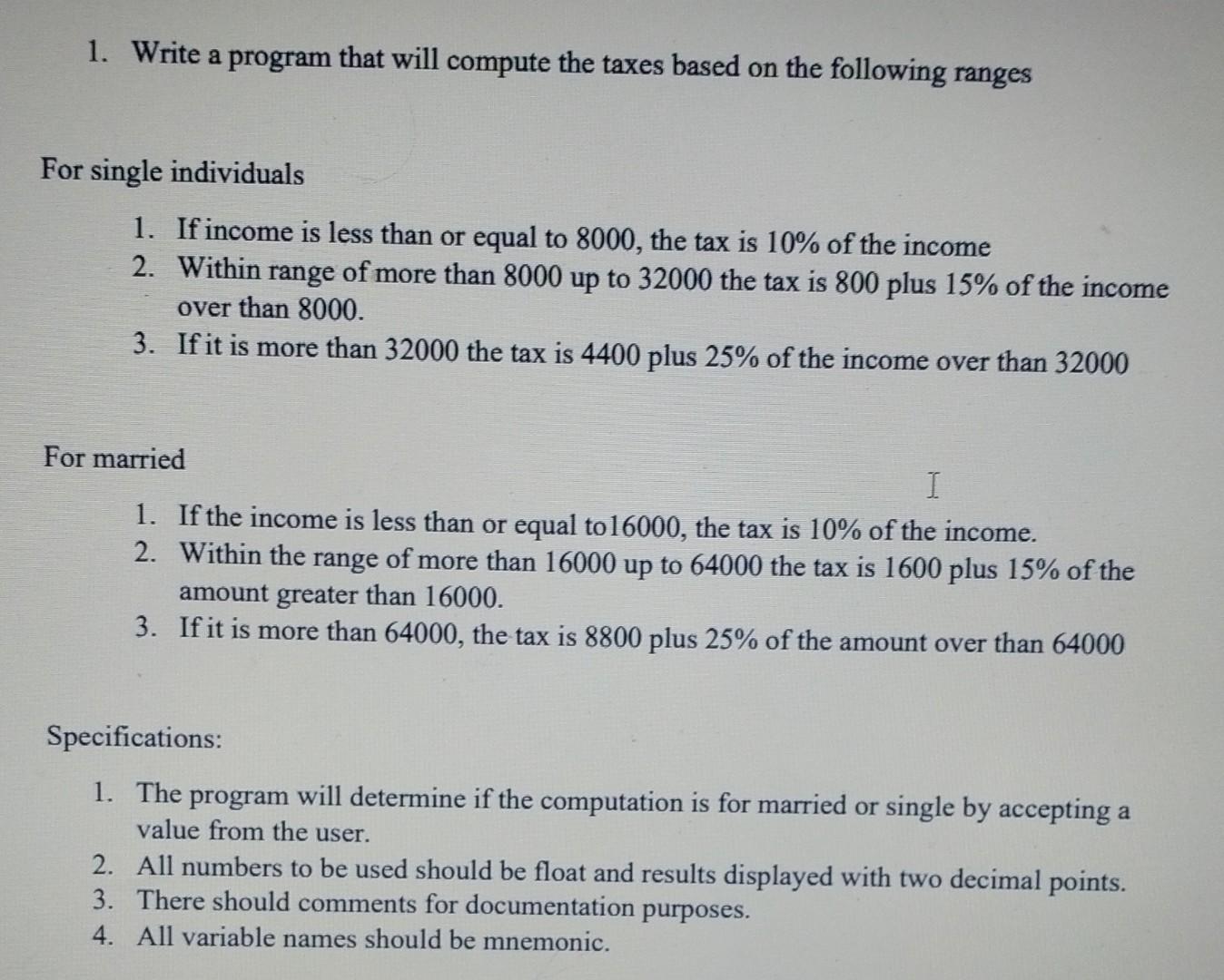 Solved 1. Write a program that will compute the taxes based | Chegg.com