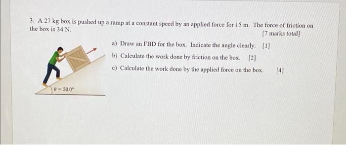 Solved 3. A 27 kg box is pushed up a ramp at a constant | Chegg.com