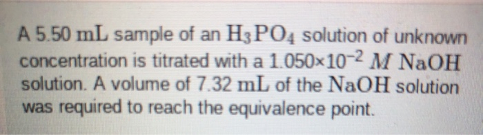 Solved A 5.50 mL sample of an H3PO4 solution of unknown | Chegg.com
