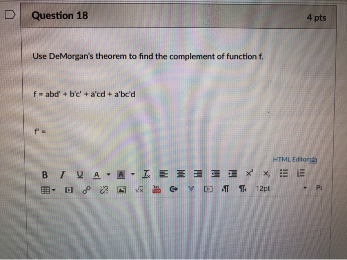 Solved Question 18 4 pts Use DeMorgan's theorem to find the | Chegg.com