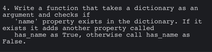 Solved 4. Write a function that takes a dictionary as an | Chegg.com