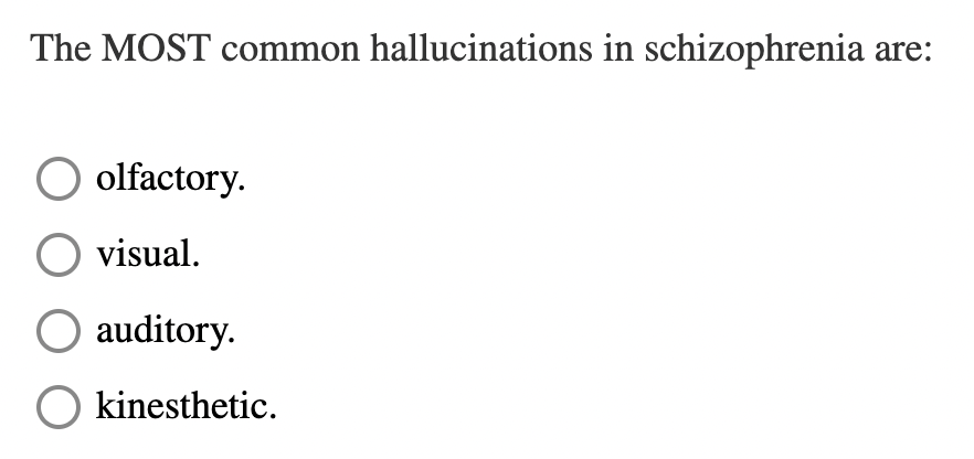 Solved The MOST common hallucinations in schizophrenia | Chegg.com