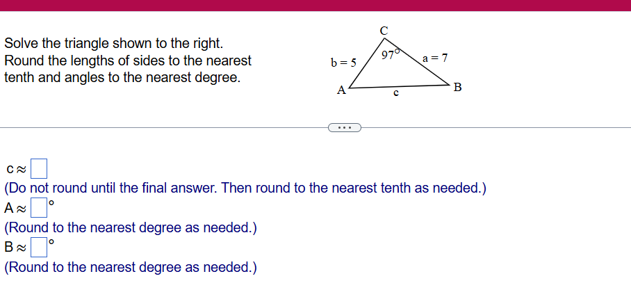 Solved Solve the triangle shown to the right.Round the | Chegg.com