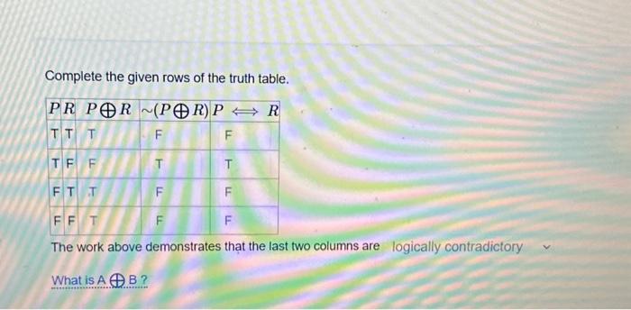 Solved Complete the given rows of the truth table. The work | Chegg.com