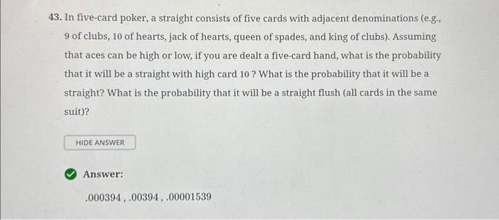 Solved 43. In five-card poker, a straight consists of five | Chegg.com