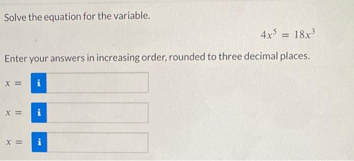 Solved Solve the equation for the variable. 4x5=18x3 Enter | Chegg.com