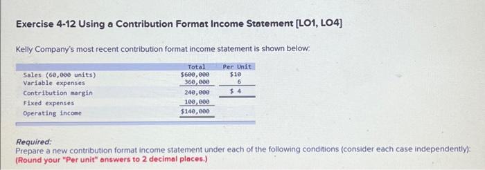 Solved Exercise 4-12 Using a Contribution Format Income | Chegg.com