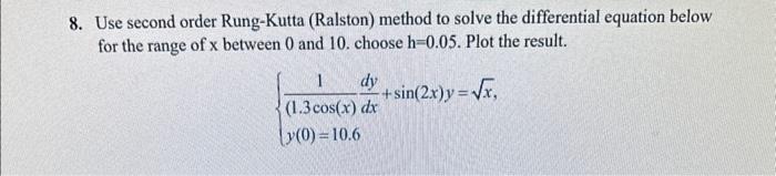 Solved Use second order Rung-Kutta (Ralston) method to solve | Chegg.com