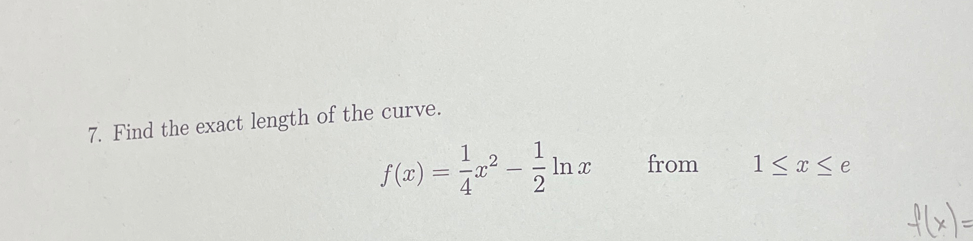 Solved Find the exact length of the curve.f(x)=14x2-12lnx, | Chegg.com