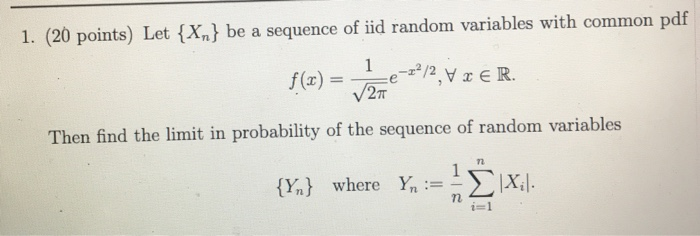 Solved 1. (20 points) Let {Xn} be a sequence of iid random | Chegg.com