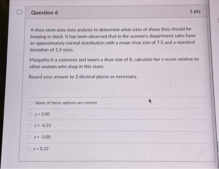 Solved Question 7 1pts A shoe store uses data analysis to | Chegg.com