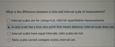Solved What is the difference between a ratio and interval | Chegg.com