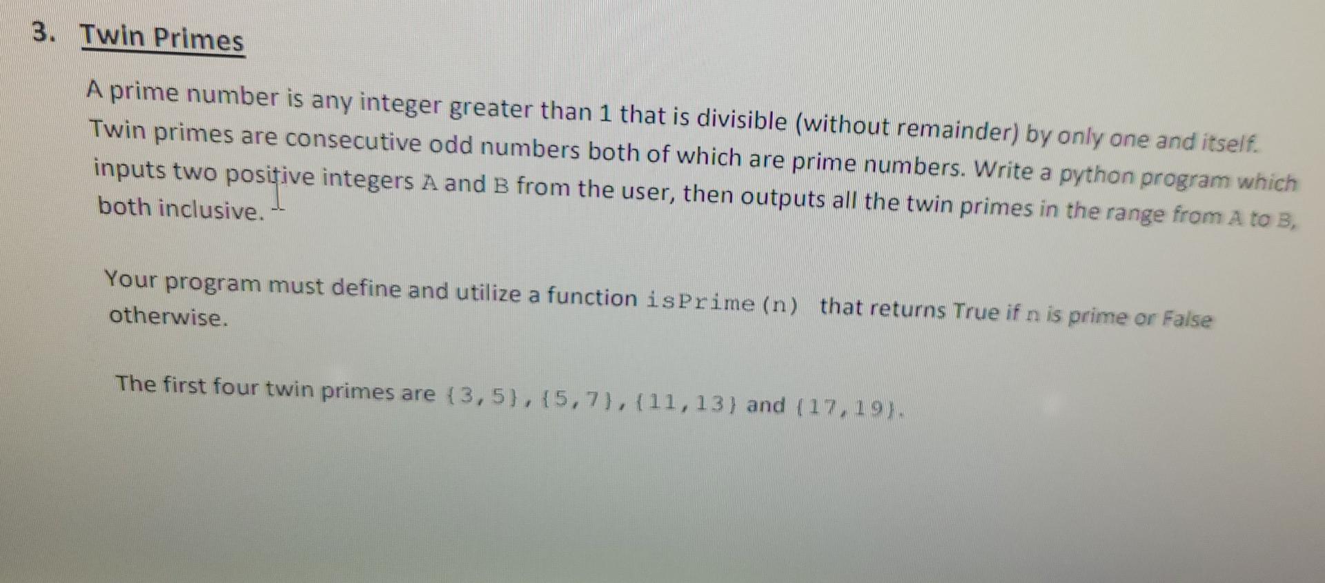 Solved 3. Twin Primes A prime number is any integer greater | Chegg.com