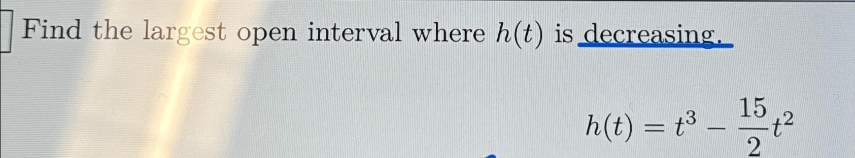 Solved Find the largest open interval where h(t) ﻿is | Chegg.com
