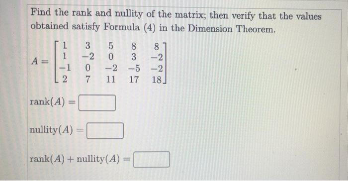 Solved Find the rank and nullity of the matrix; then verify | Chegg.com
