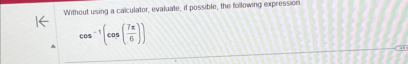 Solved Without using a calculator, evaluate, if possible, | Chegg.com