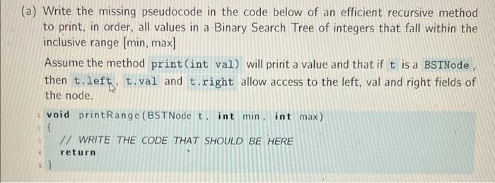 Solved (a) Write the missing pseudocode in the code below of | Chegg.com