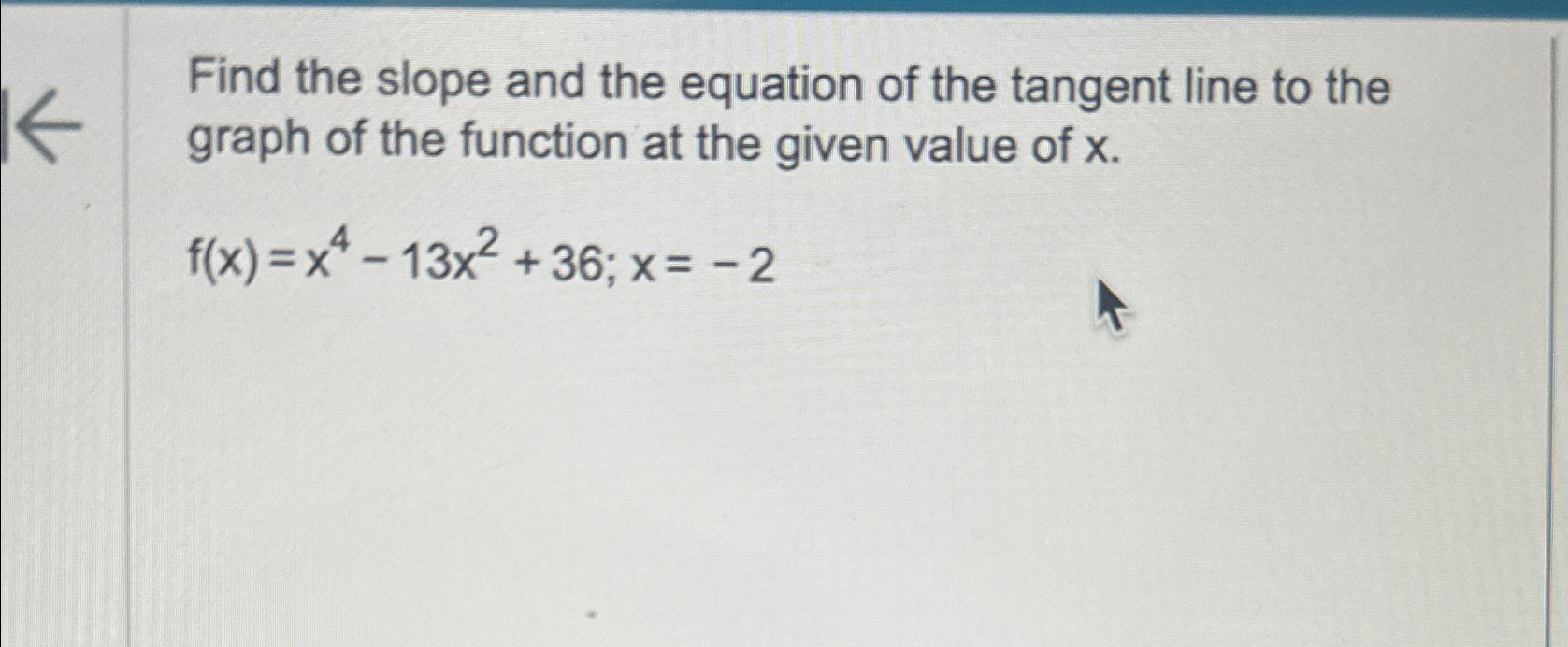 Solved Find the slope and the equation of the tangent line | Chegg.com