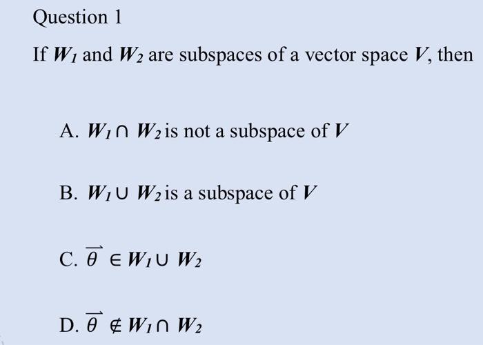 Solved Question 1 If W1 and W2 are subspaces of a vector | Chegg.com