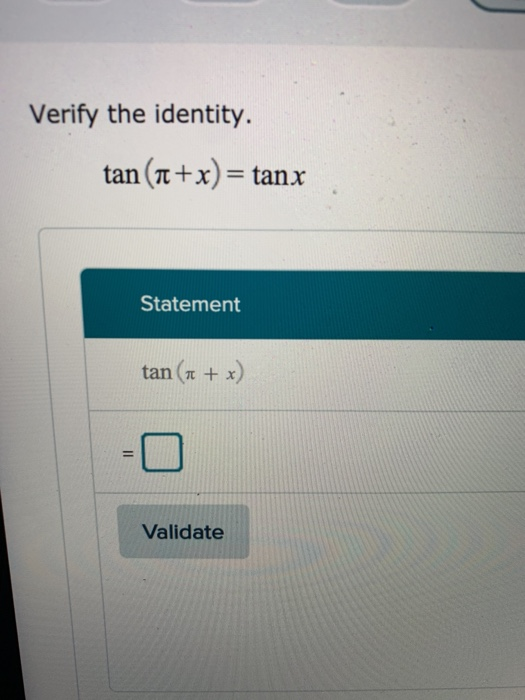 Solved Verify the identity. tan (t +x)= tanx Statement tan | Chegg.com