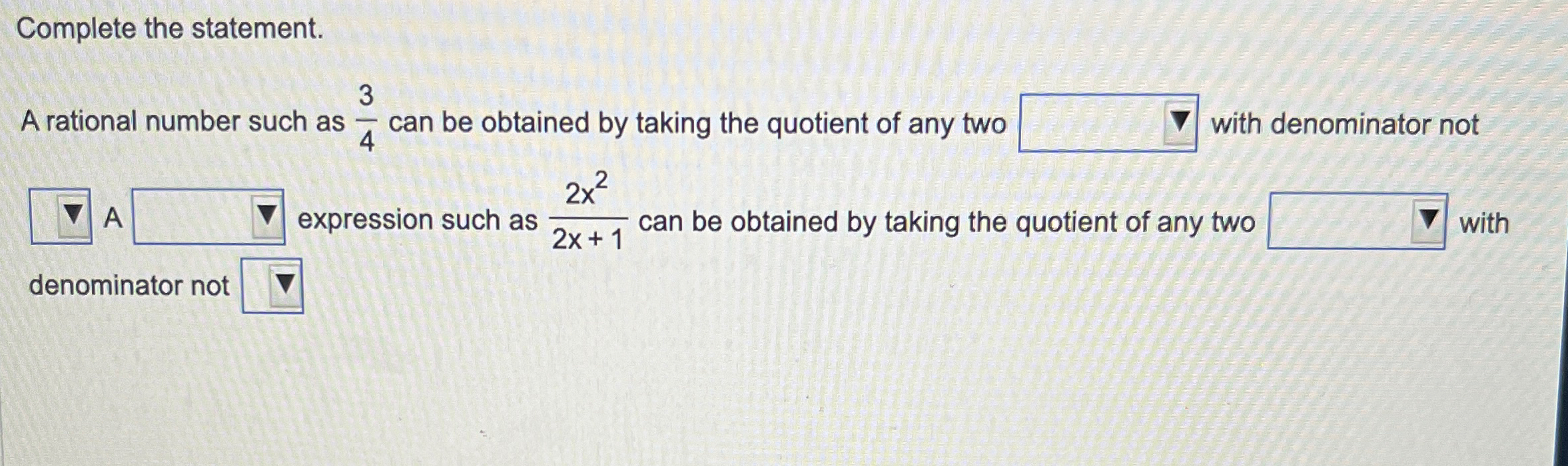 Solved Complete the statement.A rational number such as 34 | Chegg.com