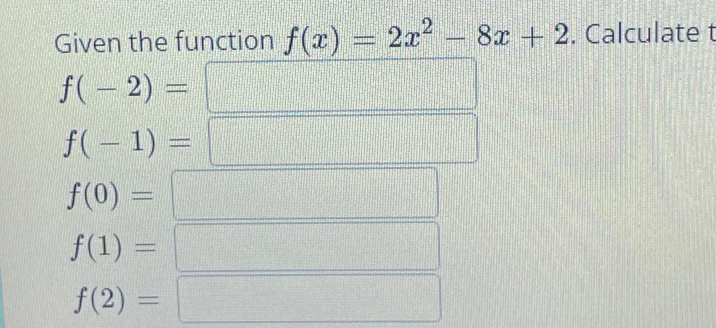 Solved Given the function f(x)=2x2-8x+2. | Chegg.com Solved Given the function f(x)=2x2-8x+2. | Chegg.com