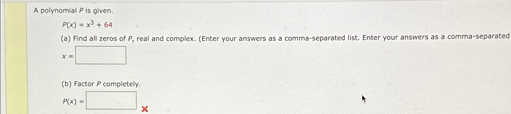 Solved A polynomial P is given.\\nP(x)=x^(3)+64\\n(a) Find | Chegg.com